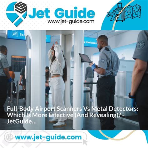 Full Body Airport Scanners Vs Metal Detectors Which Is More Effective