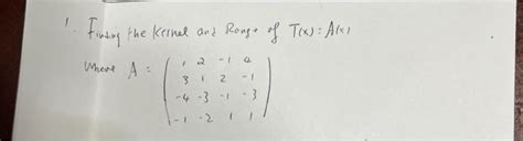 1 Finding The Kernel And Range Of Txax Whare