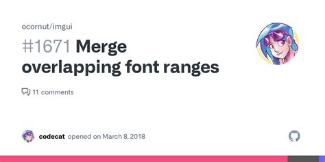 Merge Overlapping Font Ranges · Issue 1671 · Ocornutimgui · Github