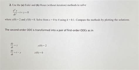 Solved Use The A Euler And B Heun Without Iteration Chegg