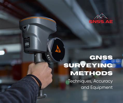 Gnss Surveying Methods Techniques Accuracy And Equipment Gnssae