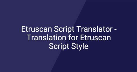Etruscan Script Translator Translation For Etruscan Script Style