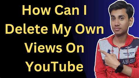 How Can I Delete My Own Views On YouTube The Technical Shivam YouTube
