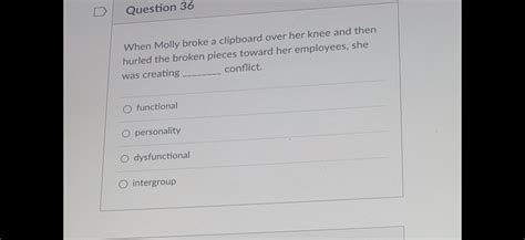 solved question 36when molly broke a clipboard over her knee