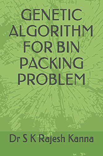 Genetic Algorithm For Bin Packing Problem Kanna S K Rajesh Kanna Rajesh Ad Jaisree