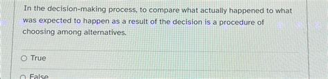 Solved In The Decision Making Process To Compare What Chegg Com