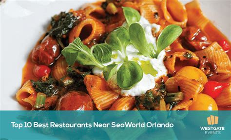 Top 10 Restaurants Near Seaworld Orlando Updated 2024 Westgate Events