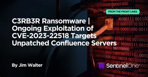 c3rb3r ransomware exploiting cve 2023 22518