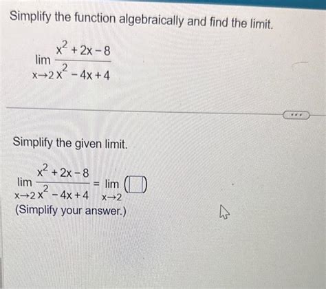 solved simplify the function algebraically and find the