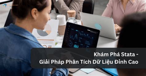 Khám Phá Stata Giải Pháp Phân Tích Dữ Liệu Đỉnh Cao