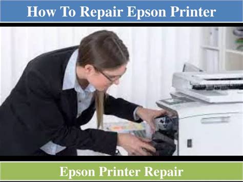 PPT How To Repair Epson Printer PowerPoint Presentation Free Download ID 10484822