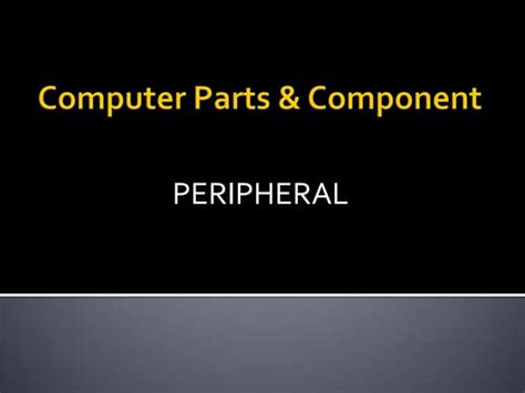 Computer Parts And Component Pptx