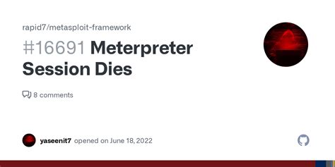 Meterpreter Session Dies · Issue 16691 · Rapid7metasploit Framework