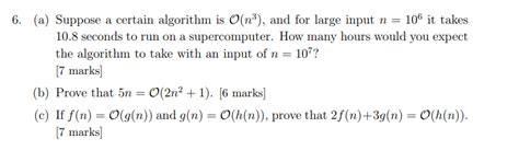 Solved 6 A Suppose A Certain Algorithm Is O N And For Chegg Com