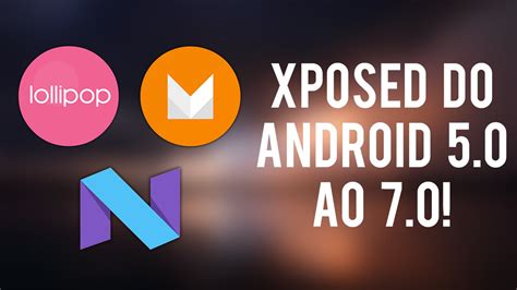 como instalar o xposed framework nos androids 5 0 5 1 6 0 e 7 0 youtube