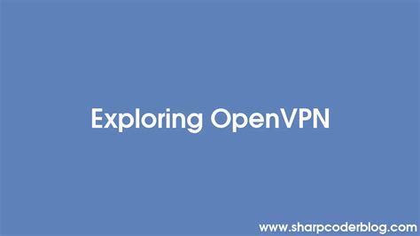 Exploring Openvpn Sharp Coder Blog Exploring Openvpn Sharp Coder Blog