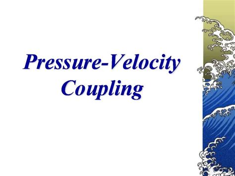 Ppt Pressure Velocity Coupling Powerpoint Presentation Free Download Id 759483