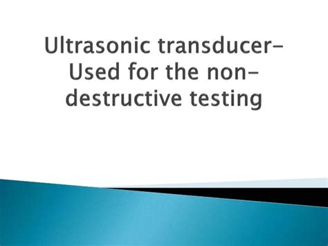 Ppt Ultrasonic Transducer Used For The Non Destructive Testing Powerpoint Presentation Id