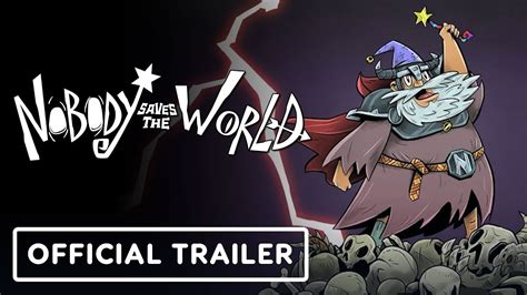 Nobody Saves The World Official Gameplay Overview Trailer The