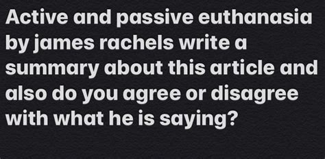 Solved Active And Passive Euthanasia By James Rachels Write