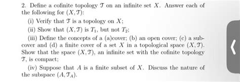 Define A Cofinite Topology T On An Infinite Set X Chegg