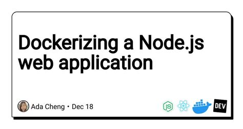 Dockerizing A Nodejs Web Application Rdevto
