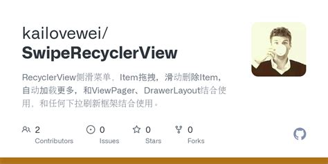 GitHub kailovewei SwipeRecyclerView RecyclerView侧滑菜单Item拖拽滑动删除Item自动加载更多和ViewPager