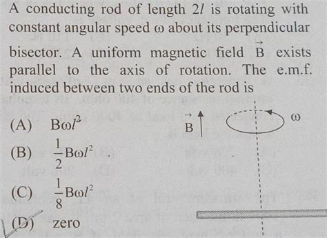 [answered] A Conducting Rod Of Length 27 Is Rotating With Constant Kunduz