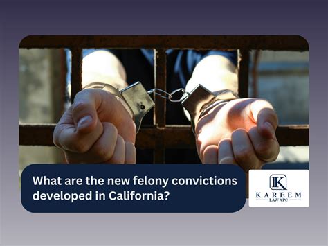 What Are The New Felony Conviction Developed In California