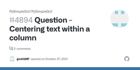 Question Centering Text Within A Column · Issue 4894 · Pysimplegui Pysimplegui · Github