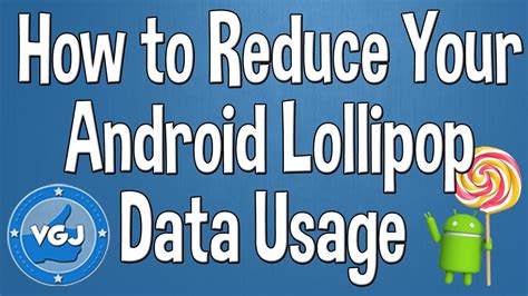 How To Reduce Mobile Data Usage On An Android Lollipop Device Youtube