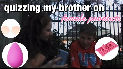 Quizzing my Brother on Feminine Products - YouTube