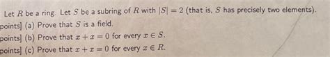 solved let r be a ring let s be a subring of r with ∣s∣ 2