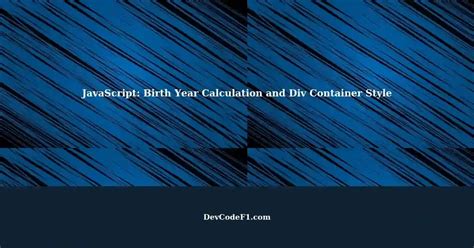 Making A Small Program Calculating Birth Year And Changing Div