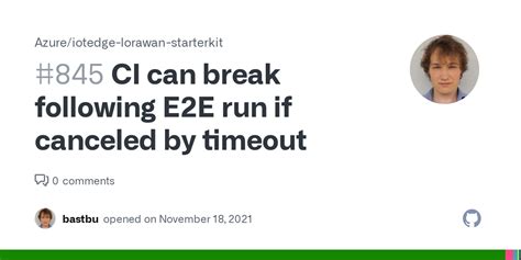 CI Can Break Following E2E Run If Canceled By Timeout Issue 845