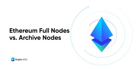 ethereum full nodes vs archive nodes