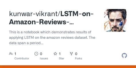 Github Kunwar Vikrantlstm On Amazon Reviews Dataset This Is A Notebook Which Demonstrates