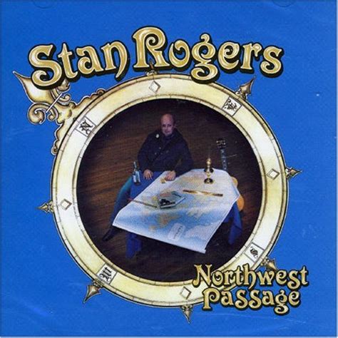 Stan Rogers Northwest Passage Lyrics Genius Lyrics