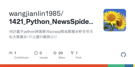 GitHub wangjianlin1985 1421 Python NewsSpider Analysis 1421基于python网易新闻scrapy爬虫数据分析与可视化大屏展示