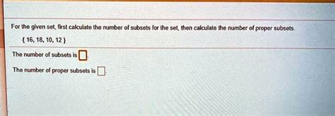 Solved For The Given Set First Calculate The Number Of Subsets For