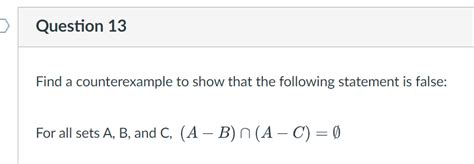 Solved Find A Counterexample To Show That The Following