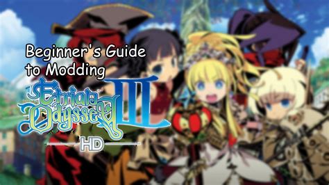 Beginners Guide To Modding Etrian Odyssey Iii Hd Tutorial For Etrian