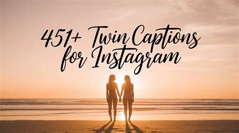 Twin Captions For Instagram Infinite Captions
