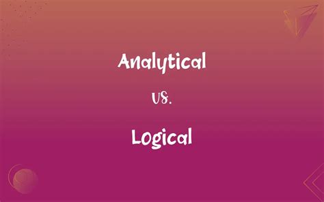 Analytical Vs Logical Whats The Difference