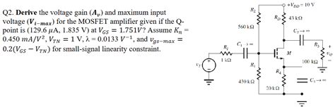 Q2 Derive The Voltage Gain Av And Maximum Input Voltage Vi−max Fo