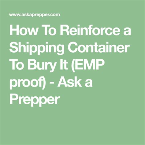 How To Reinforce A Shipping Container To Bury It Emp Proof Emp Shipping Container Prepper