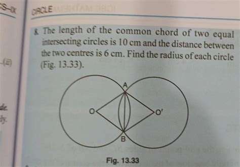 8 The Length Of The Common Chord Of Two Equal Intersecting Circles Is 10