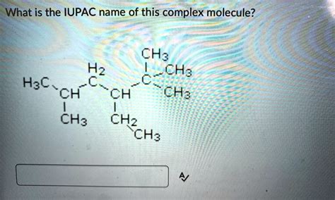 Solved What Is The Iupac Name Of This Complex Molecule What Is The Iupac Name Of This Complex