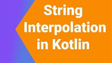 String Interpolation In Kotlin Programming Language