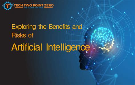 Exploring The Benefits And Risks Of Artificial Intelligence The